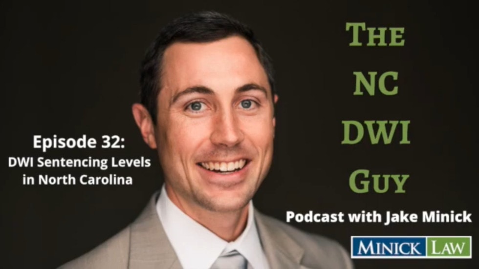 Episode 32: DWI Sentencing Levels in North Carolina (2 of 3)